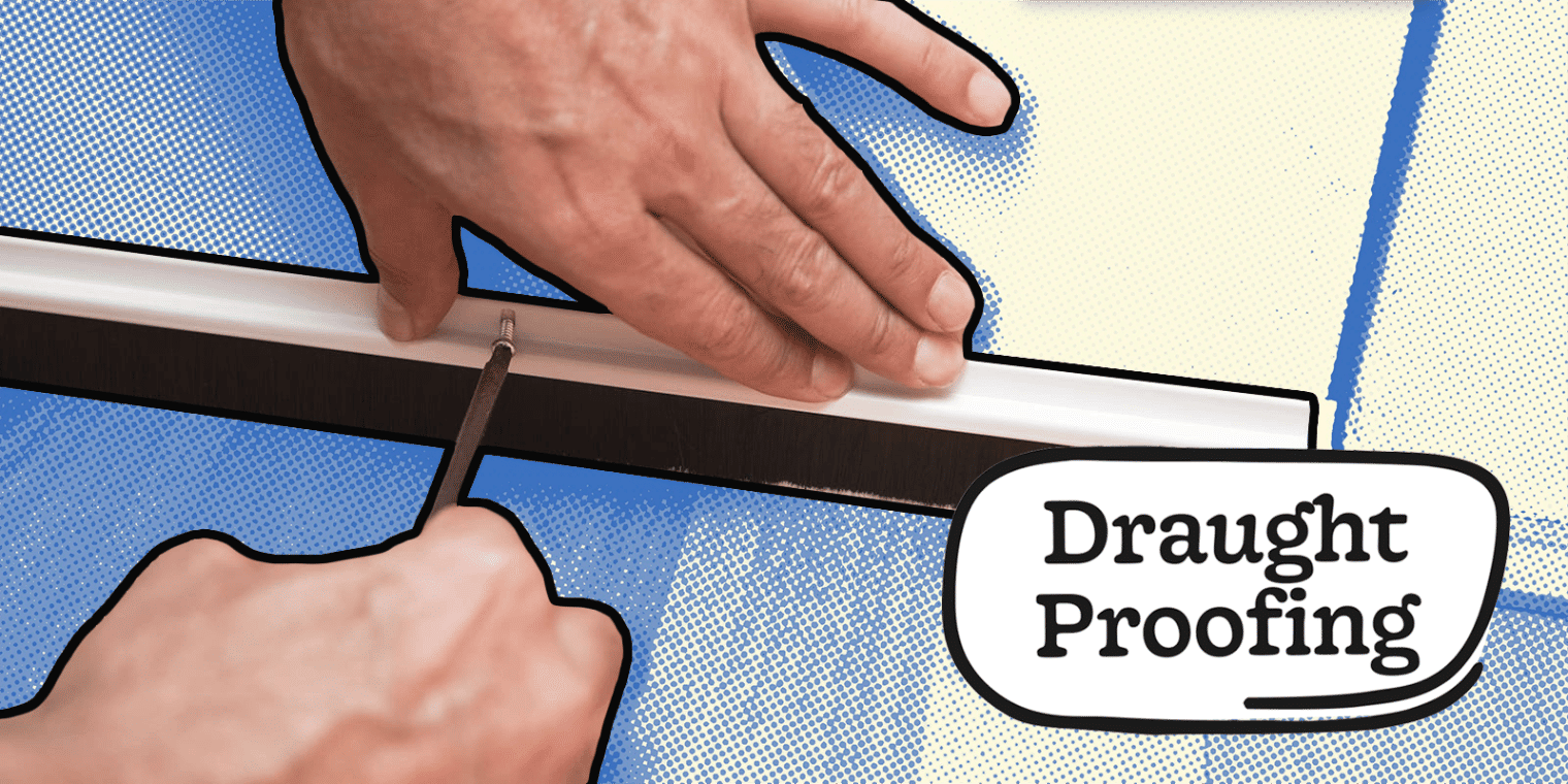 Draught Proofing - DIY Guide