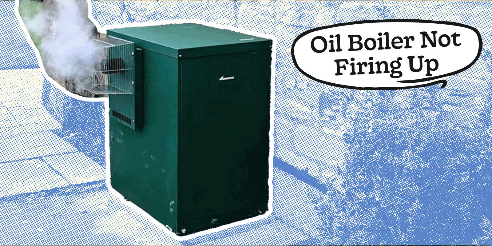 Oil Boiler Not Firing Up? Here’s What to Check Before You Panic
