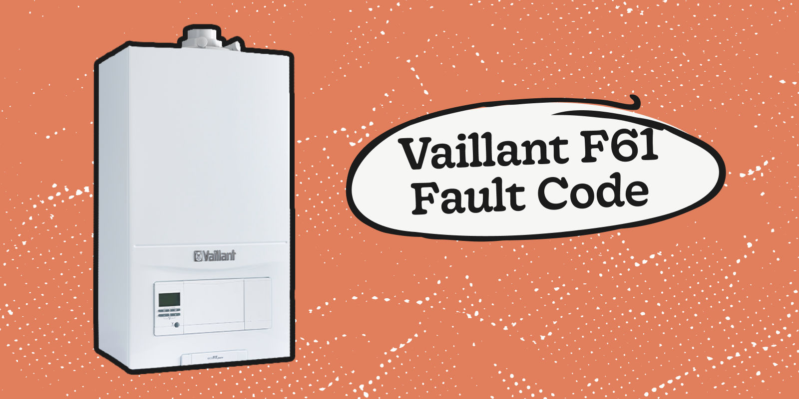 Vaillant F61 Fault Code: What It Means and How to Fix It