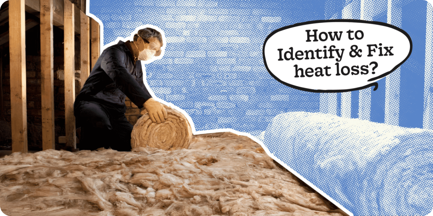Prevent Heat Loss From Your House - How To Identify & Fix